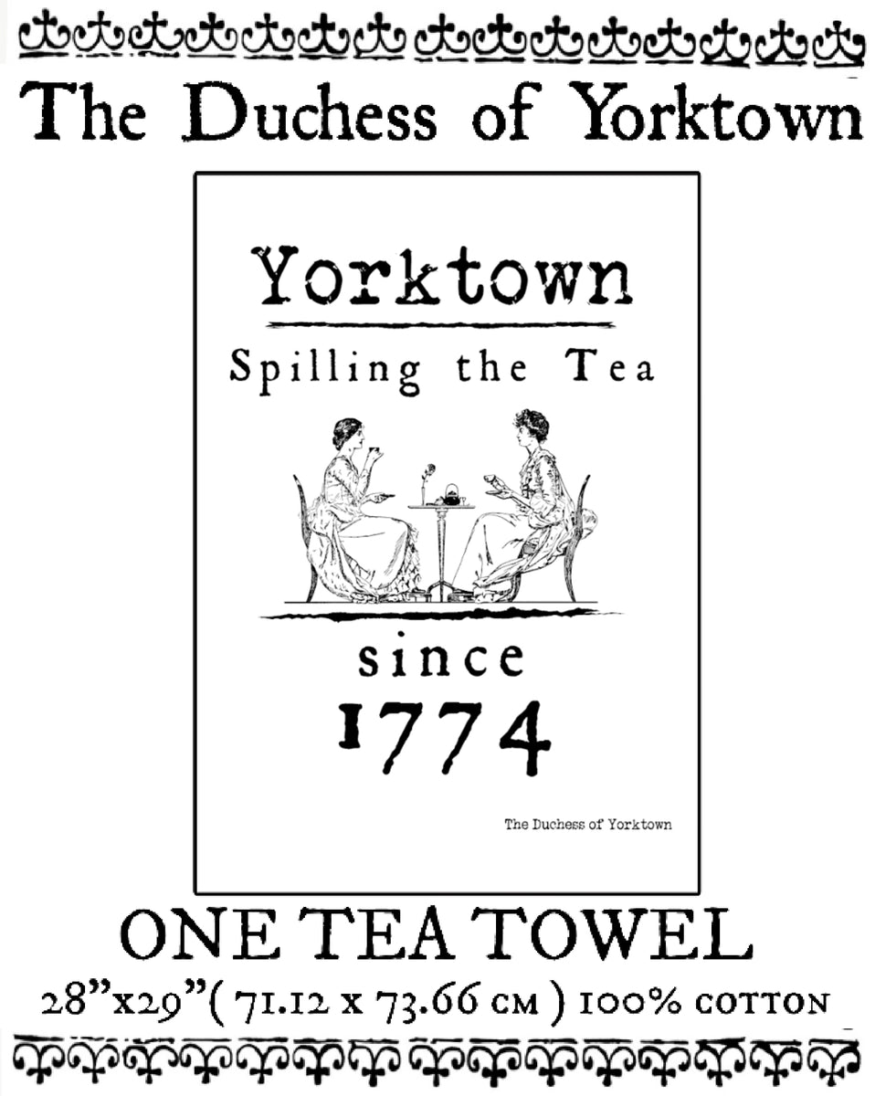 YORKTOWN Spilling the Tea since 1774 – The Duchess of Yorktown